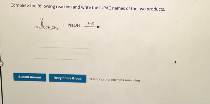 Solved complete the following reaction and write the IUPAC | Chegg.com