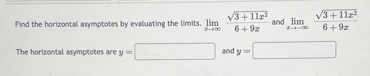 Solved Find the horizontal asymptotes by evaluating the | Chegg.com