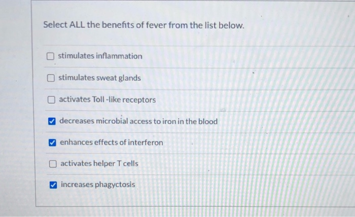 Solved Select ALL the benefits of fever from the list below. | Chegg.com