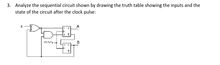 Solved Analyze the sequential circuit shown by drawing the | Chegg.com