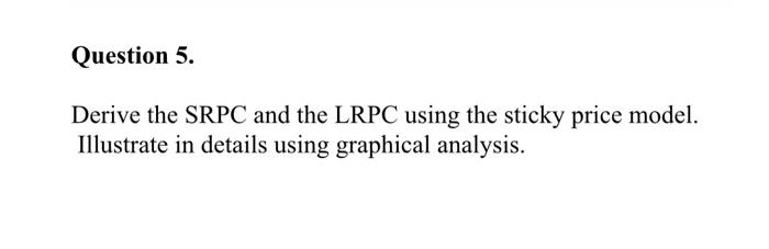 Solved Question 5. . Derive the SRPC and the LRPC using the | Chegg.com