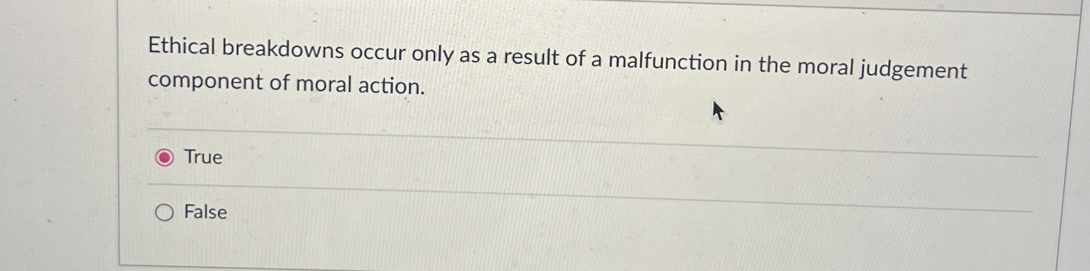 Solved Ethical breakdowns occur only as a result of a | Chegg.com
