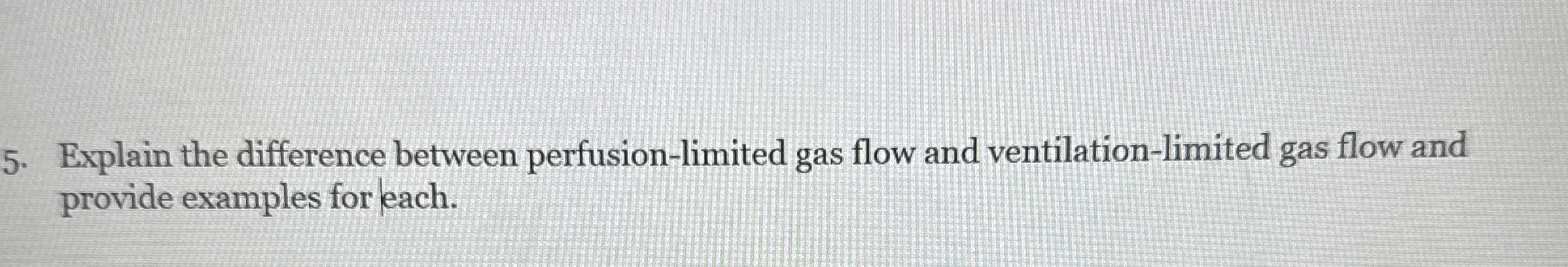 Solved Explain the difference between perfusion-limited gas | Chegg.com