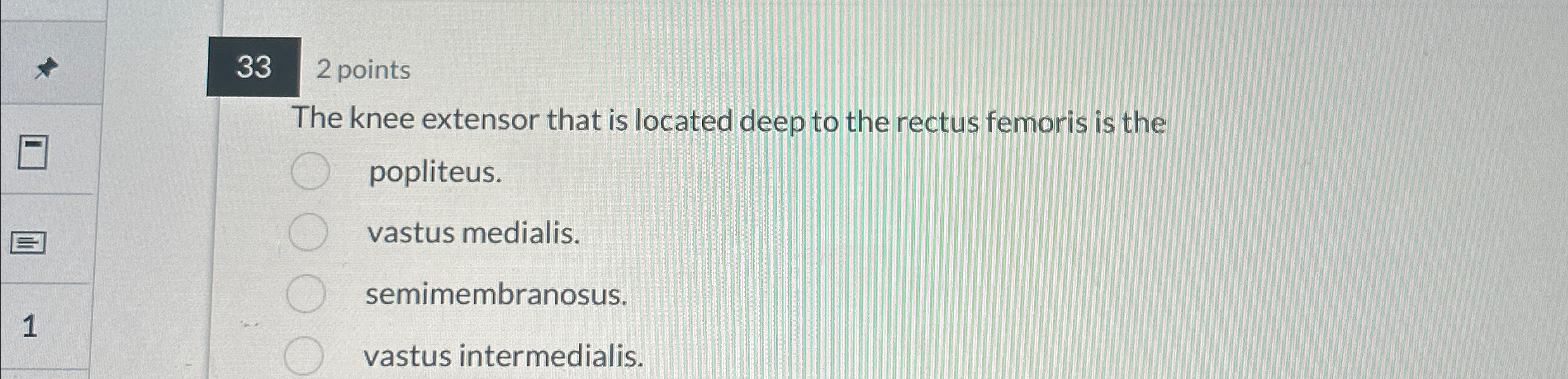 Solved 332 ﻿pointsThe knee extensor that is located deep to | Chegg.com