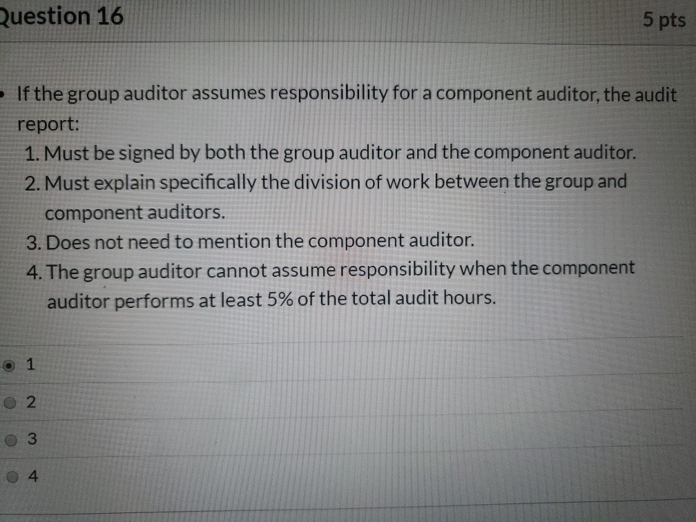 Solved Question 16 5 pts If the group auditor assumes | Chegg.com