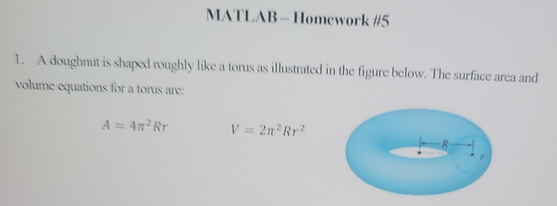 Solved MATLAB - Homework #5 1. A doughnut is shaped roughly | Chegg.com