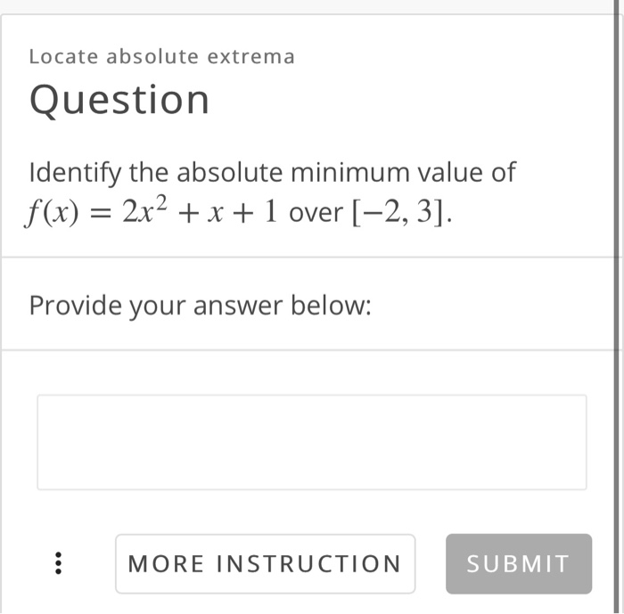 Solved Locate absolute extrema Question Identify the | Chegg.com
