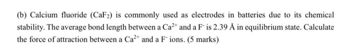 Solved (b) Calcium fluoride (CaF2) is commonly used as | Chegg.com