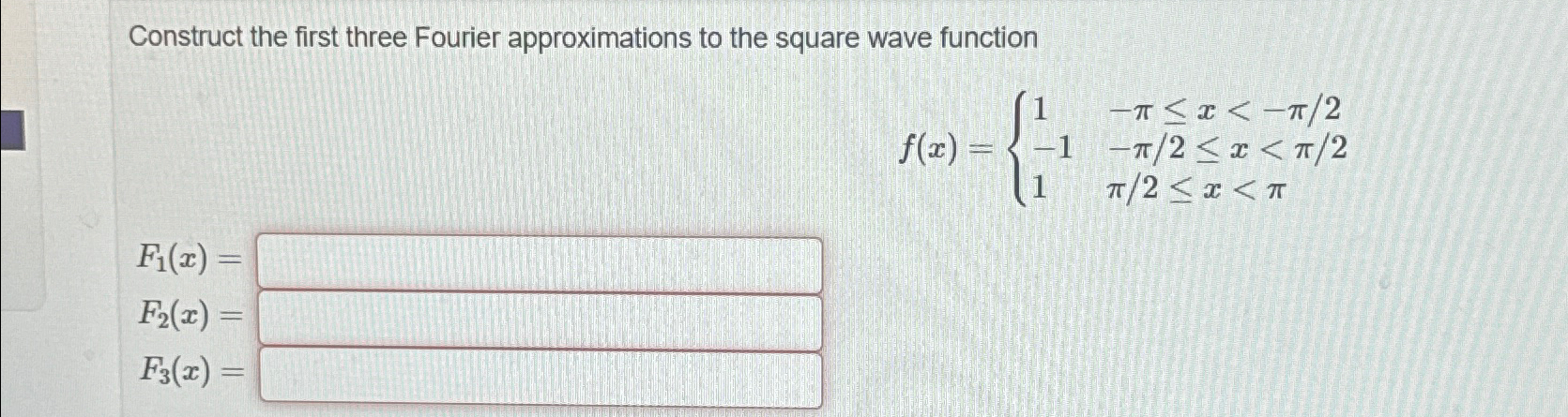 Solved Construct The First Three Fourier Approximations To