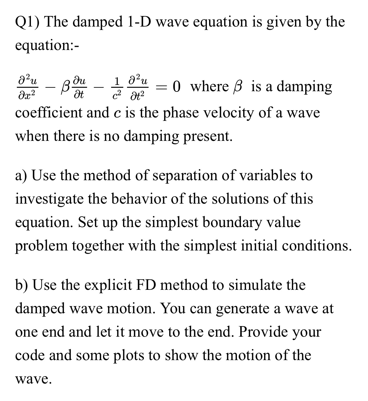 Solved Q1) ﻿The damped 1-D wave equation is given by the | Chegg.com