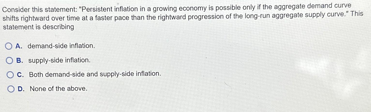 Solved Consider this statement: "Persistent inflation in a | Chegg.com