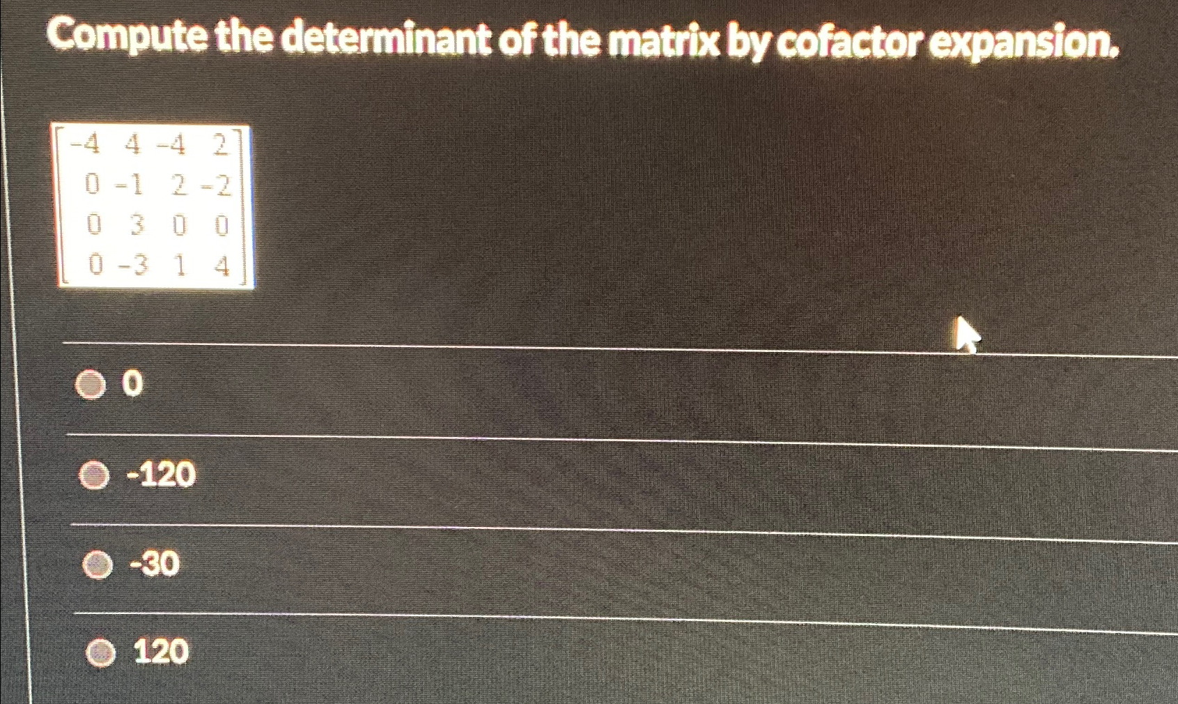 Solved Compute the determinant of the matrix by cofactor | Chegg.com