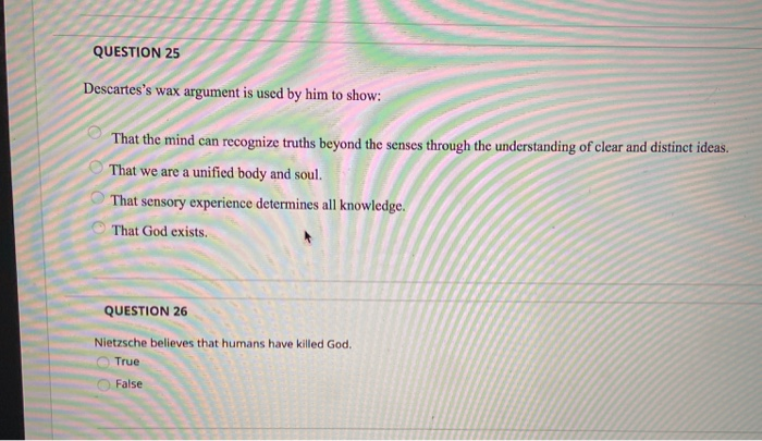 Solved QUESTION 25 Descartes's wax argument is used by him | Chegg.com