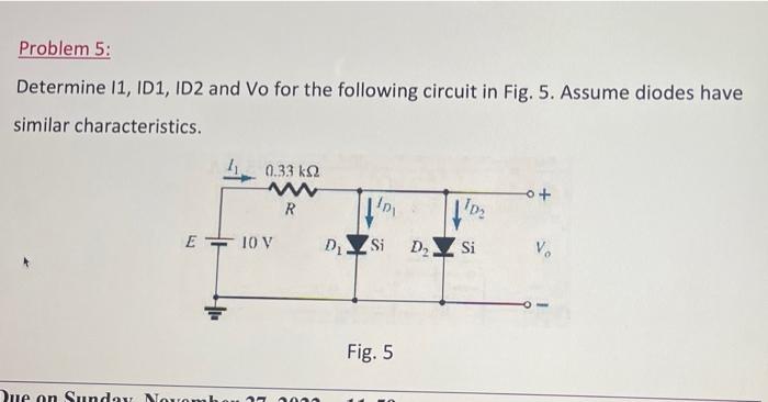 Solved Determine I1, ID1, ID2 and Vo for the following | Chegg.com Solved Determine I1, ID1, ID2 and Vo for the following | Chegg.com