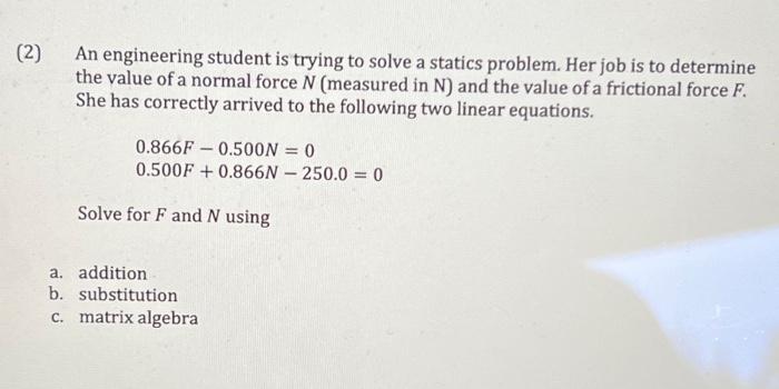 Solved An engineering student is trying to solve a statics | Chegg.com