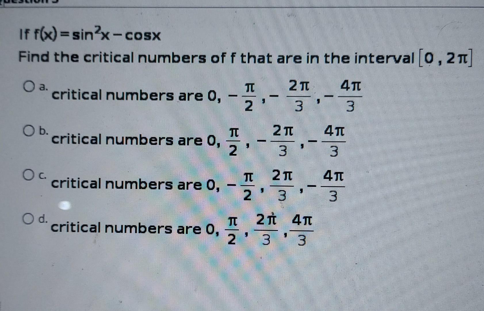Solved If f(x)=sin2x-cosx Find the critical numbers of f | Chegg.com