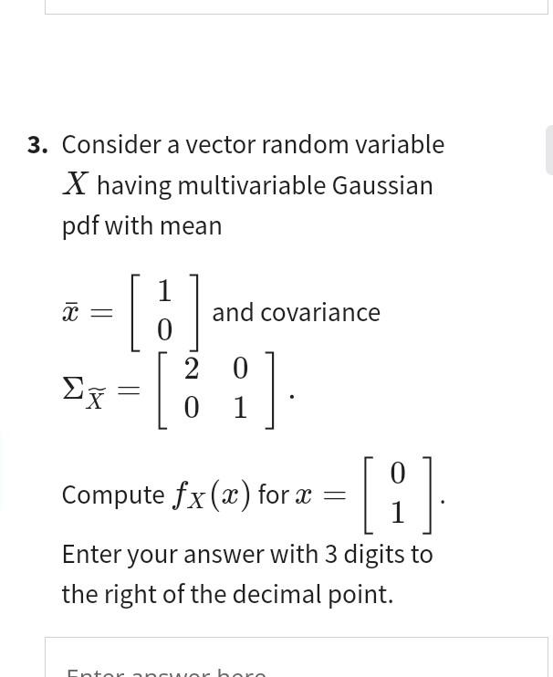 Solved 3. Consider a vector random variable X having | Chegg.com