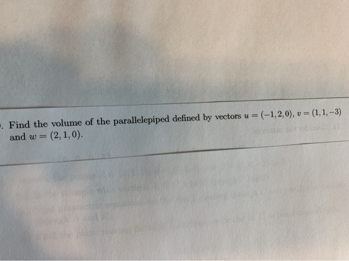 Solved Find the volume of the parallelepiped defined by | Chegg.com