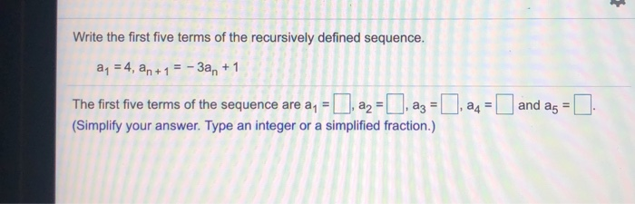 Solved Write the first five terms of the recursively defined | Chegg.com