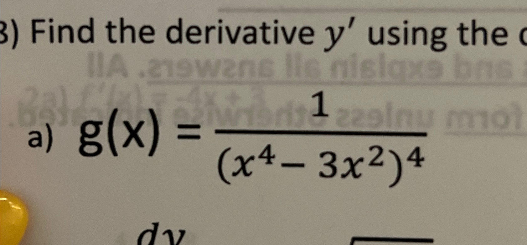 Solved Find the derivative y' ﻿using thea) g(x)=1(x4-3x2)4 | Chegg.com