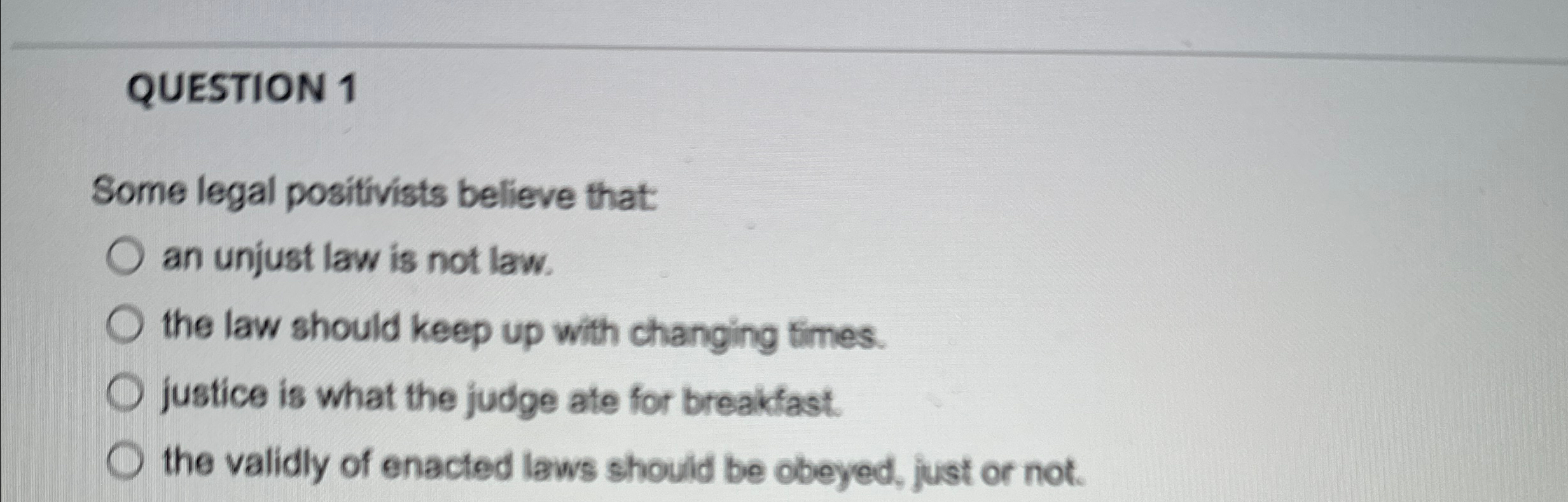 Solved QUESTION 1Some legal positivists believe that:an | Chegg.com