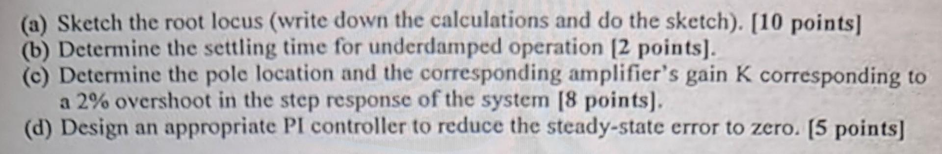 Solved Question \#2 (25 points): Root Locus and Controller | Chegg.com