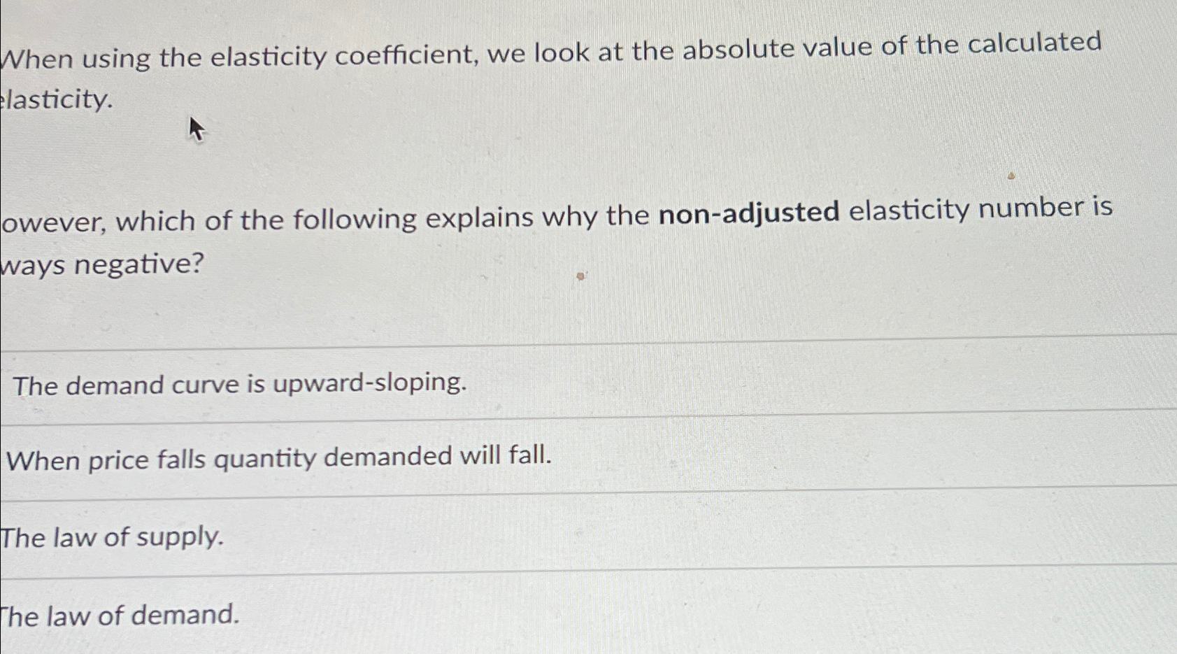 Solved When using the elasticity coefficient, we look at the | Chegg.com