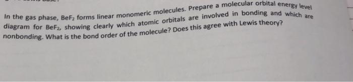 Solved In the gas phase, BeF2 forms linear monomeric | Chegg.com