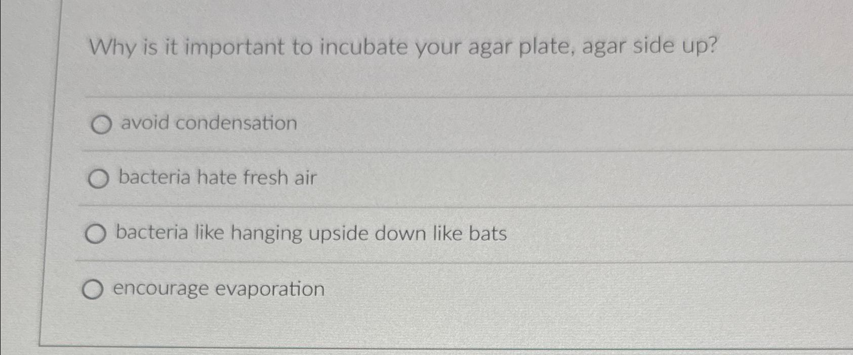 Solved Why is it important to incubate your agar plate, agar | Chegg.com