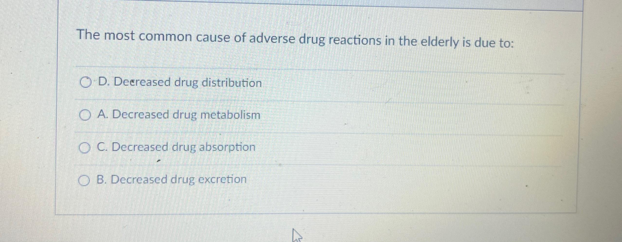 Solved The most common cause of adverse drug reactions in | Chegg.com