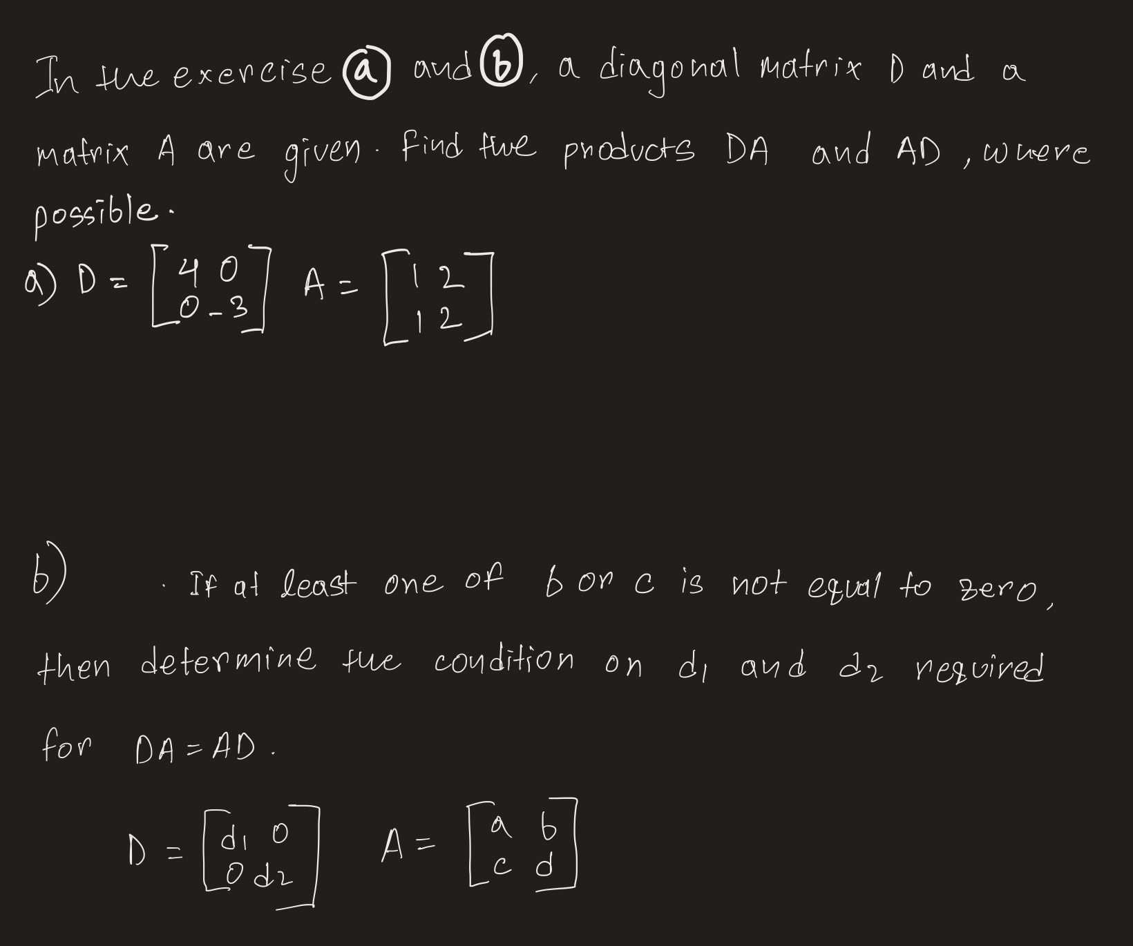 Solved In the exercise (a) ﻿and (b), ﻿a diagonal matrix D | Chegg.com