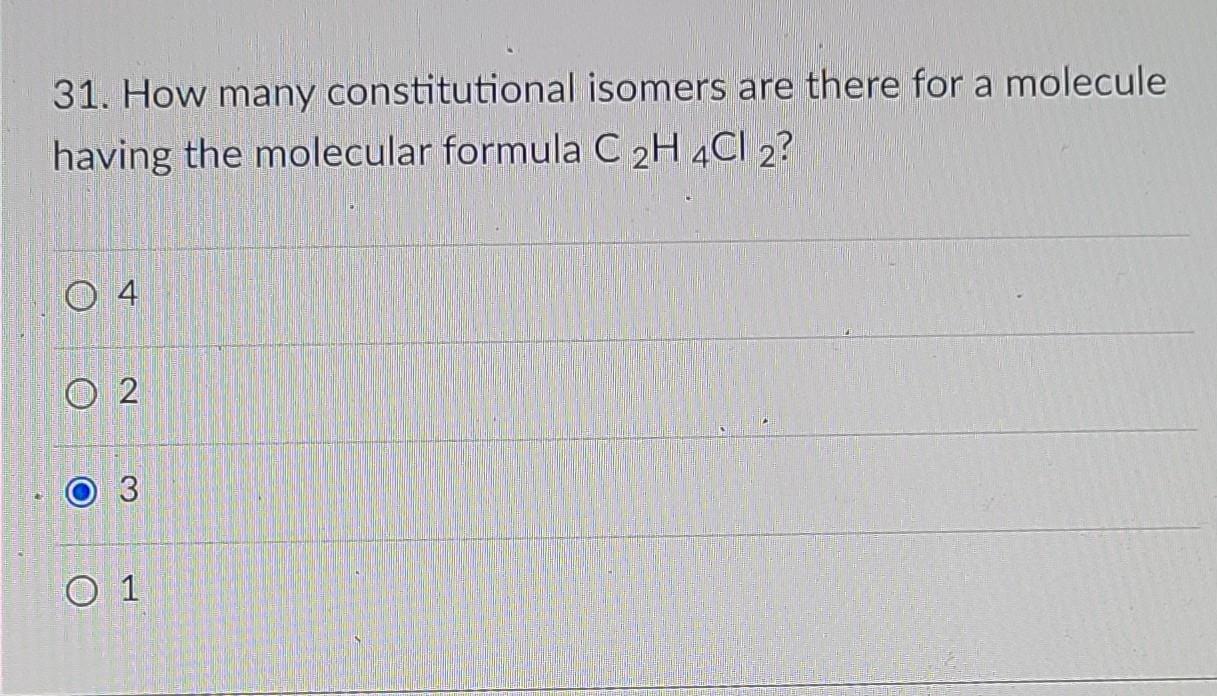 Solved 31. How many constitutional isomers are there for a | Chegg.com