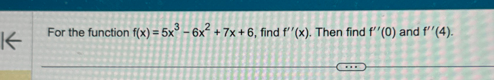 Solved For the function f(x)=5x3-6x2+7x+6, ﻿find f''(x). | Chegg.com