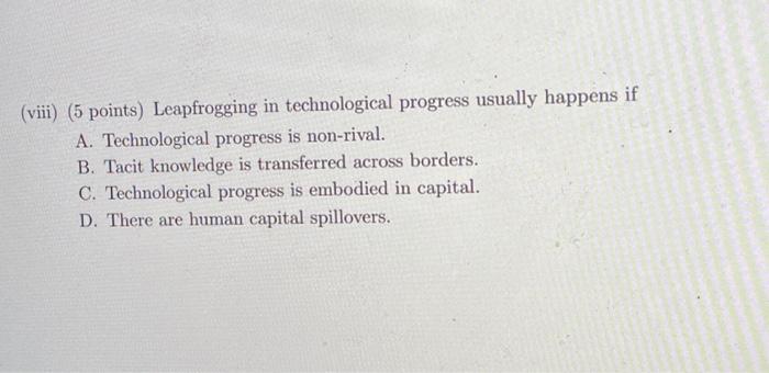 Solved (viii) (5 points) Leapfrogging in technological | Chegg.com