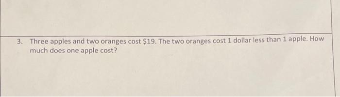 Solved 3. Three apples and two oranges cost $19. The two | Chegg.com