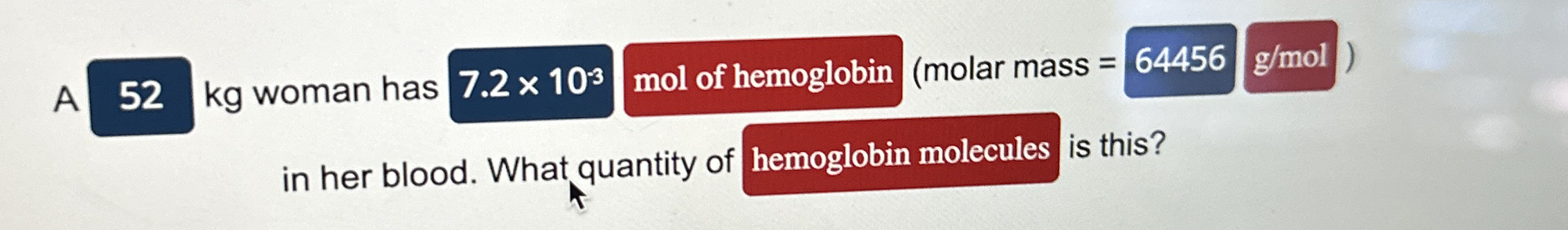 Solved A 52 ﻿kg woman hasmol of hemoglobin (molar mass | Chegg.com