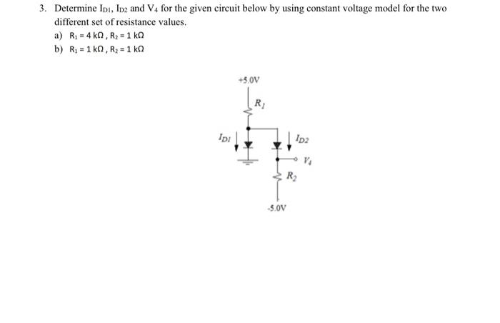 Solved 3 Determine Id1 Id2 And V4 For The Given Circuit