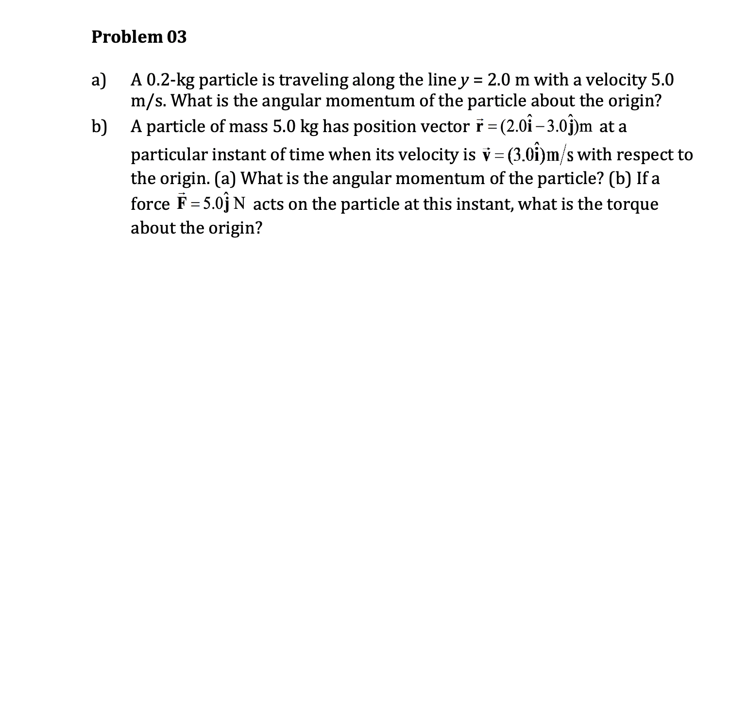 Solved Problem 03 ﻿Problem 03a) ﻿A 0.2-kg ﻿particle is | Chegg.com