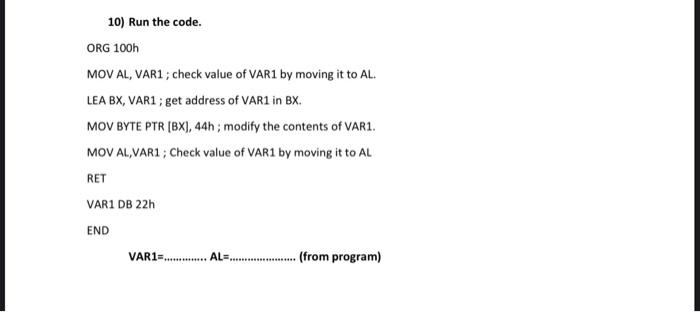 Solved 10) Run the code. ORG 100 h MOV AL, VAR1 ; check | Chegg.com