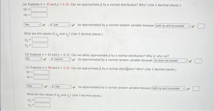 Solved (a) Suppose n=33 and p=0.16. Can we approximate p^ by | Chegg.com
