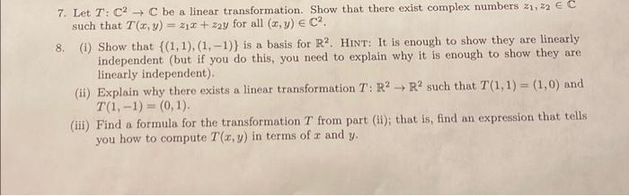 Solved 7. Let T: C2C be a linear transformation. Show that | Chegg.com