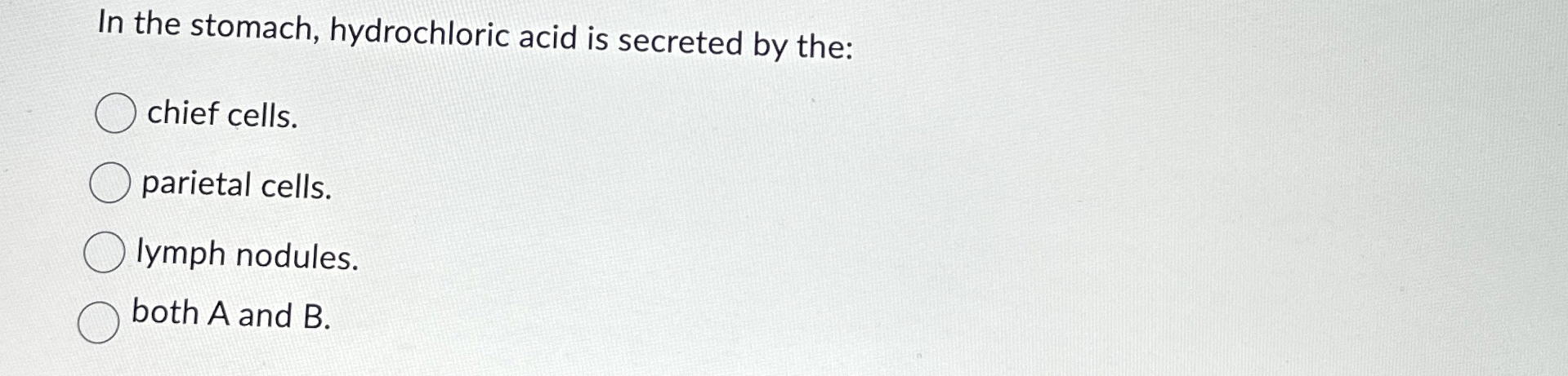 Solved In the stomach, hydrochloric acid is secreted by | Chegg.com