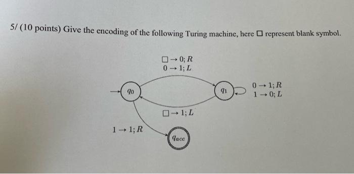 Solved 5/ ( 10 points) Give the encoding of the following | Chegg.com