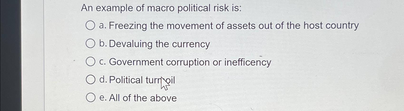 Solved An example of macro political risk is:a. ﻿Freezing | Chegg.com