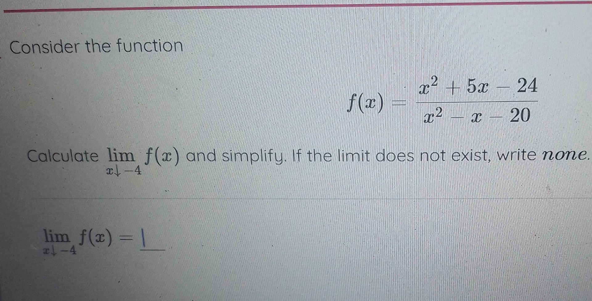 Solved Consider the functionf(x)=x2+5x-24x2-x-20Calculate | Chegg.com