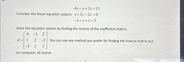 Solved ง 4x-y+2z=13 Consider the linear equation system, | Chegg.com