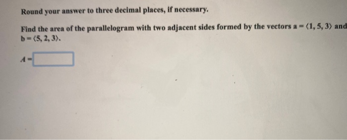 Solved Round your answer to three decimal places, if | Chegg.com