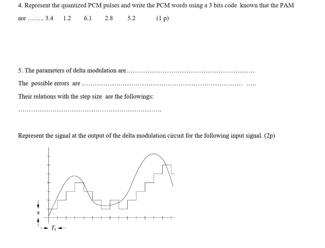 Solved 4. Represent the quantized PCM pulses and write the | Chegg.com