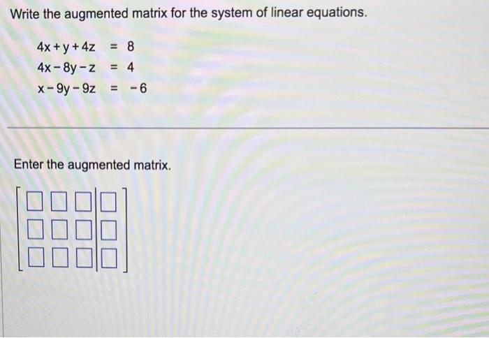 Solved Write the augmented matrix for the system of linear | Chegg.com