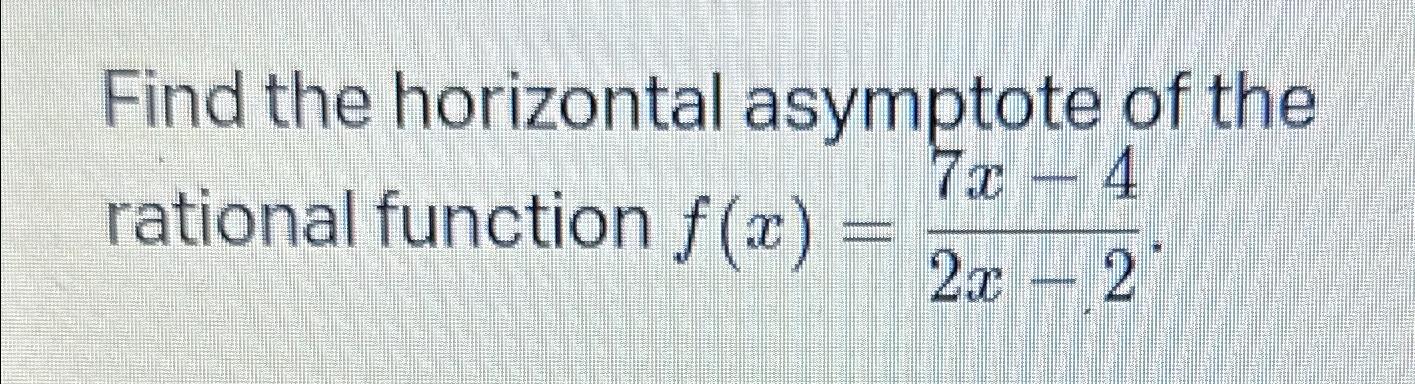 Solved Find the horizontal asymptote of the rational | Chegg.com